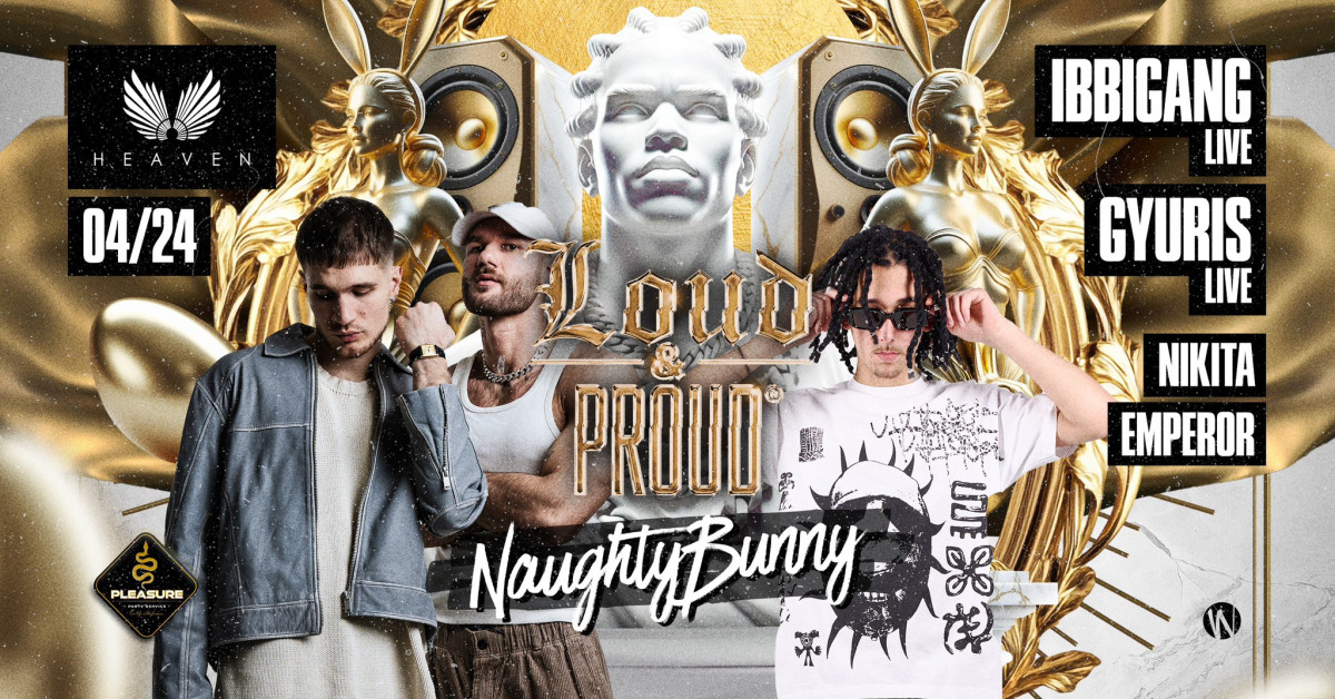 Cooltix - LOUD & PROUD Naughty Bunny w/ GYURIS x IBBIGANG HEAVEN 04.24.